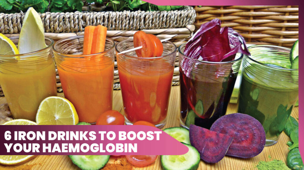 6 Amazing Iron Rich Drinks to Boost Your Hemoglobin(2023)
