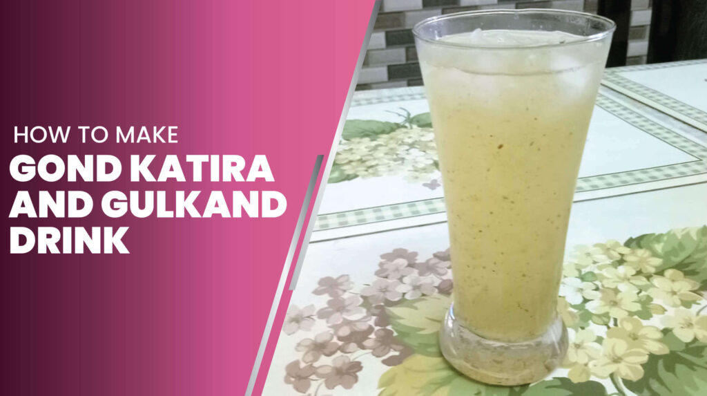 Gulkand Gond Katira Sharbat Recipe